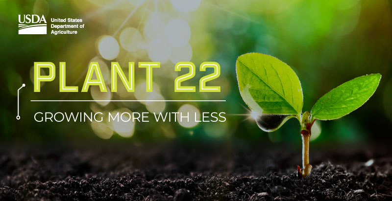 Plant 2022: Growing More with Less | Farmers.gov